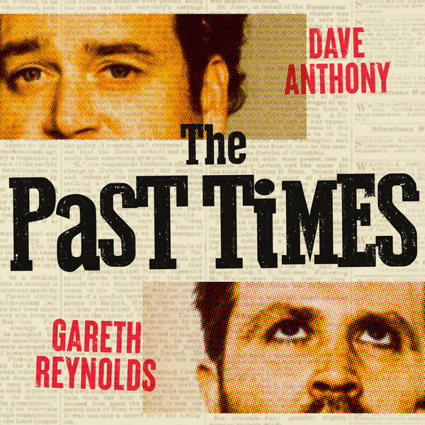 17 - The Past Times with Graham Elwood - The Dollop with Dave Anthony ...