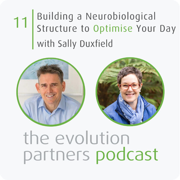 E11 | Building a neurobiological structure to optimise your day with Sally Duxfield - The ...
