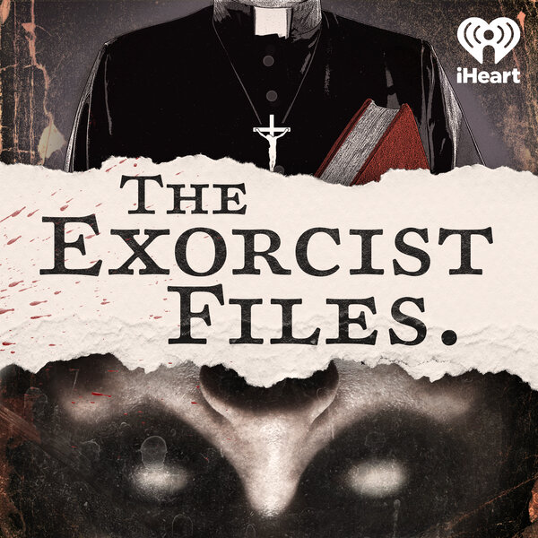 The Exorcist Files clips - Omny.fm