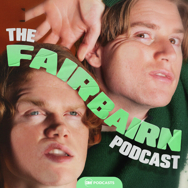 Sopha Dopha Presents: A Fairbairn Film - The Fairbairn Podcast - Omny.fm