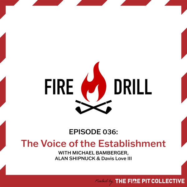 Fire Drill 036: The Voice of the Establishment - The Fire Pit Podcast ...