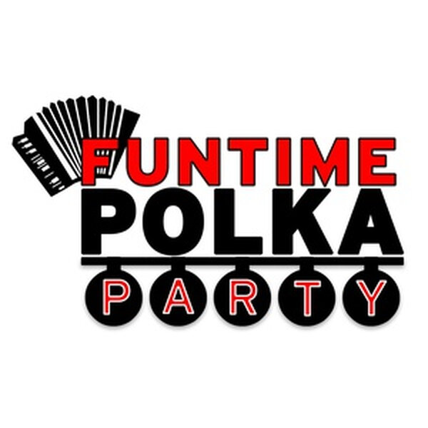 Saturday 3/29/25 - The Funtime Polka Party - Omny.fm