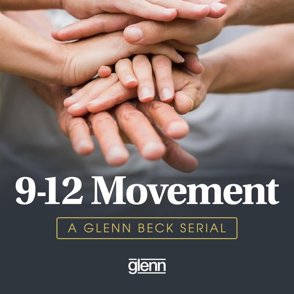 Serial: 9-12 Movement - 9 Principles and 12 Values - Glenn Beck - Omny.fm
