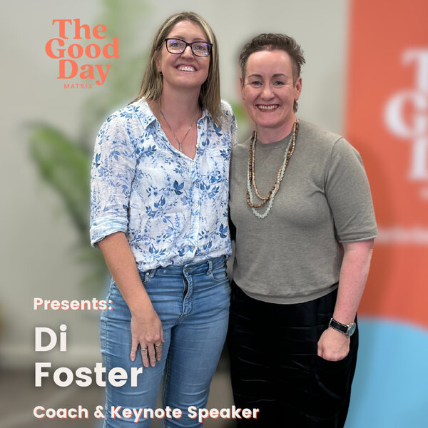 Di Foster: Being a banana is best - The Good Day Matrix - Omny.fm