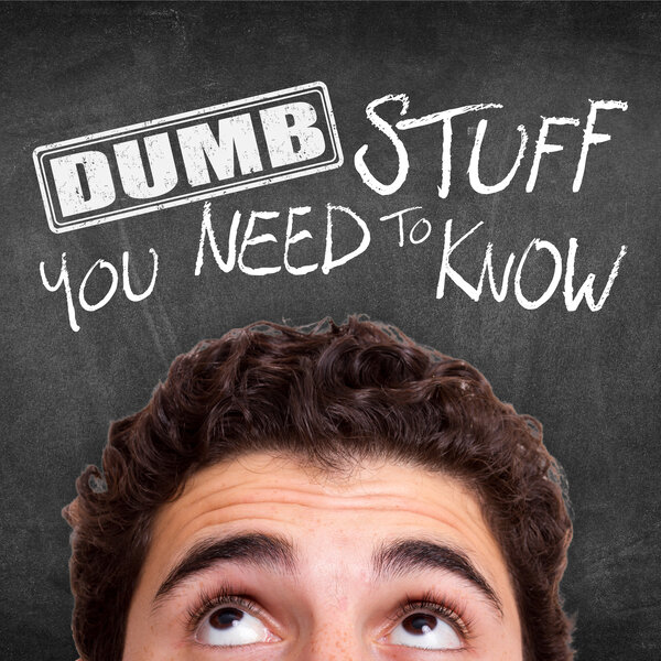 Dumb Stuff You Need to Know 5-10-24 - The Greg & Dan Show - Omny.fm