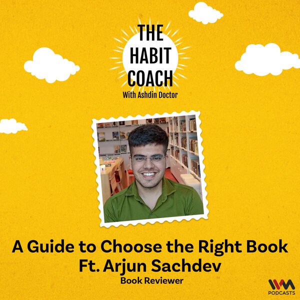 A Guide to Choose the Right Book Ft. Arjun Sachdev - The Habit Coach ...