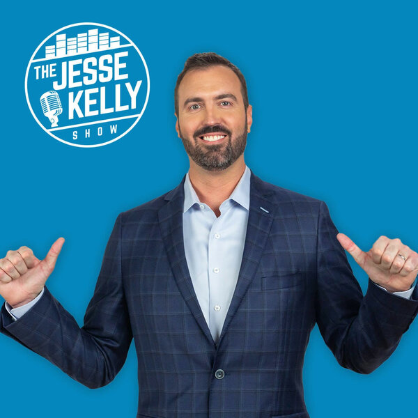 The Jesse Kelly Show - The Jesse Kelly Show - Omny.fm