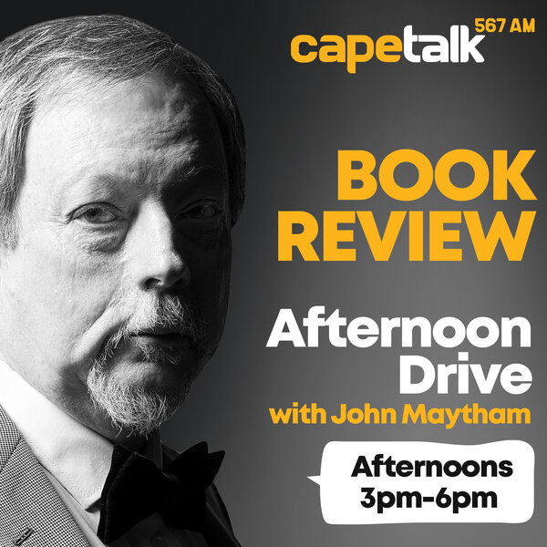 Books with John Maytham - Afternoon Drive with John Maytham - Omny.fm