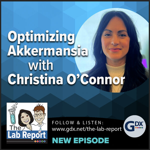 Optimizing Akkermansia with Christina O'Connor - The Lab Report Podcast ...