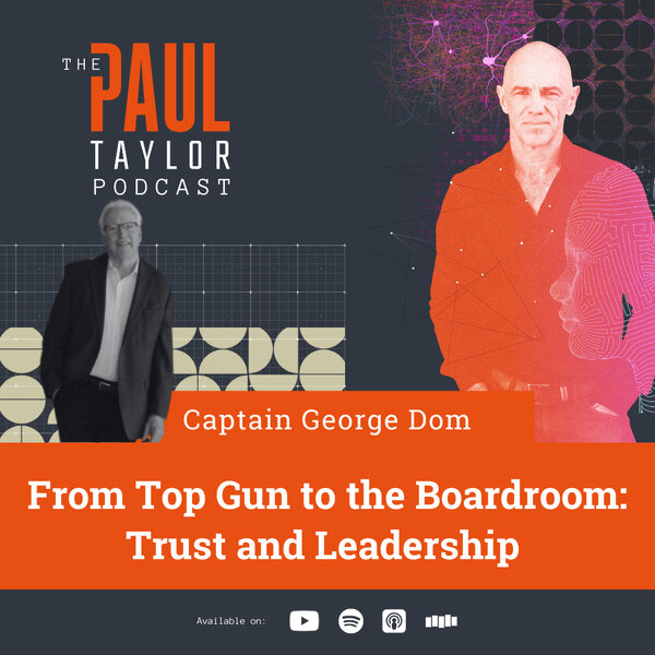From Top Gun to the Boardroom: Trust and Leadership with Captain George ...