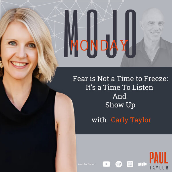 Mojo Monday - Fear is Not a Time to Freeze: It’s a Time to Listen and ...