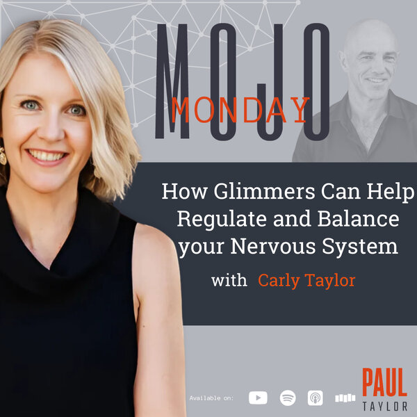 Mojo Monday - How Glimmers Can Help Regulate and Balance your Nervous System With Carly Taylor ...