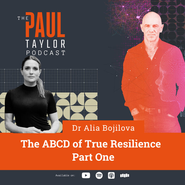 The ABCD of true resilience, with Dr Alia Bojilova - Part One - Hardiness with Dr Paul Taylor ...