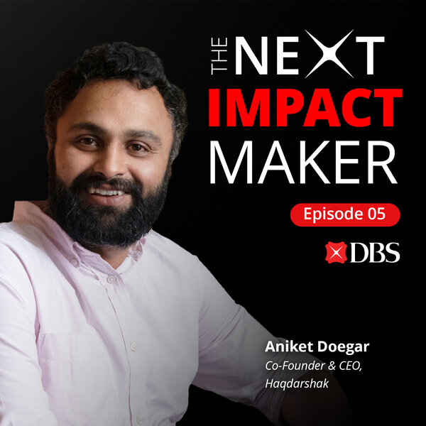 E5 - Aniket Doegar, Co-Founder & CEO of Haqdarshak - The Next Impact Maker - Omny.fm