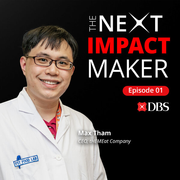 E1 - Max Tham, CEO of tHEMEat Company - The Next Impact Maker - Omny.fm