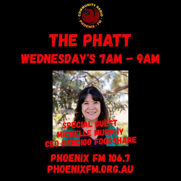 Michelle Murphy, CEO Bendigo Foodshare - 10th December 2025 - The Phatt ...