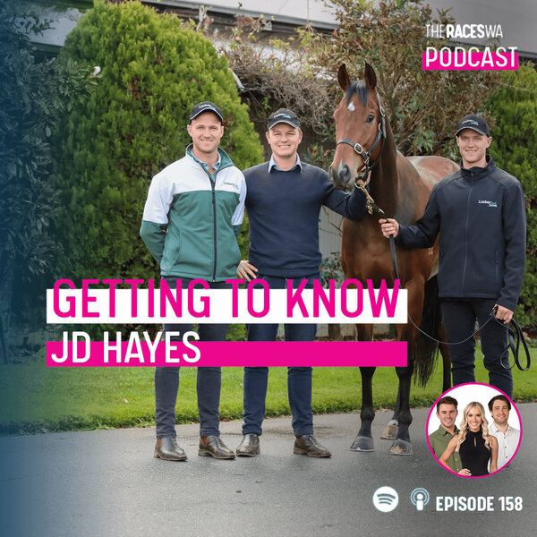 Getting To Know JD Hayes - The Races WA Podcast - Omny.fm