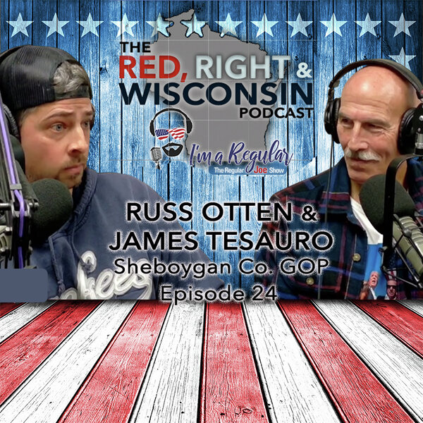 RJS - 1/3/25 - Red, Right & Wisconsin Podcast - Episode 24 - Russ Otten ...