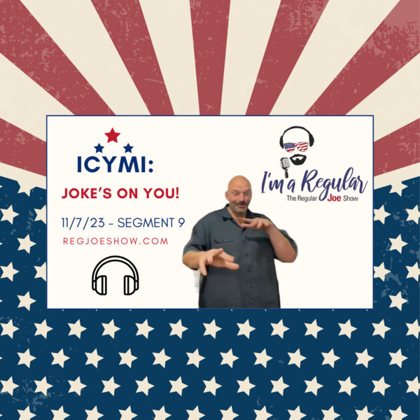 RJS - 11/7/23 - Segment 9 - The Regular Joe Show - Omny.fm