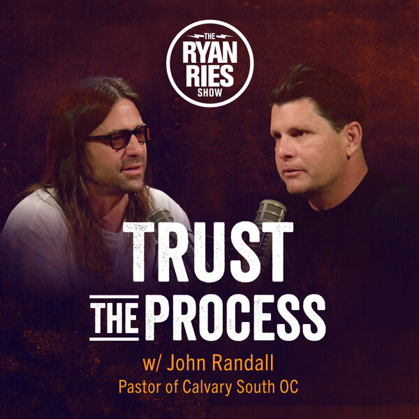 Trust The Process w/ John Randall - The Ryan Ries Show - Omny.fm