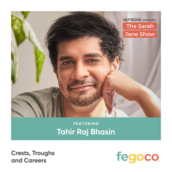 Crests, Troughs and Careers with Tahir Raj Bhasin - The Sarah Jane Show ...
