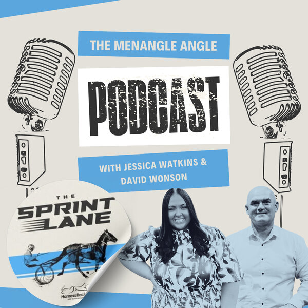 204 - The Menangle Angle - Will Rixon - The Sprint Lane - Omny.fm