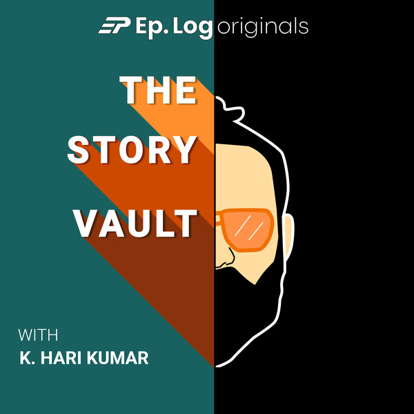 Introducing: The Story Vault with K Hari Kumar - The Story Vault with K ...
