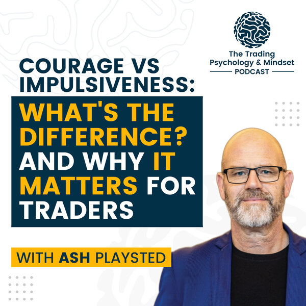 Courage vs Impulsiveness: What's the difference? And why it matters for ...