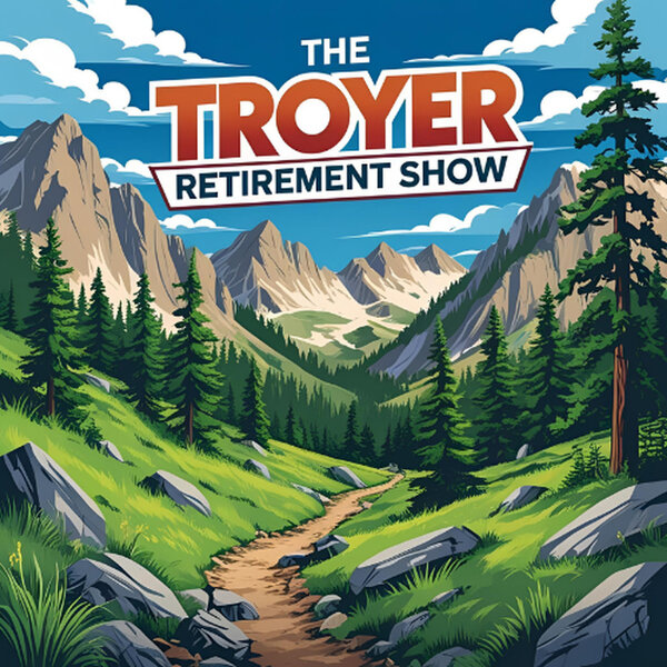 Troyer Retirement Show: The Hike to Financial Security - The Troyer ...