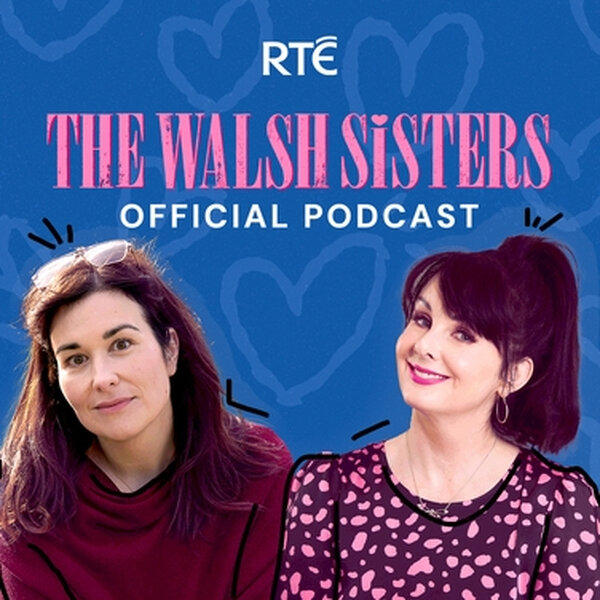 The Walsh Sisters: The Official Podcast playlists - Omny.fm