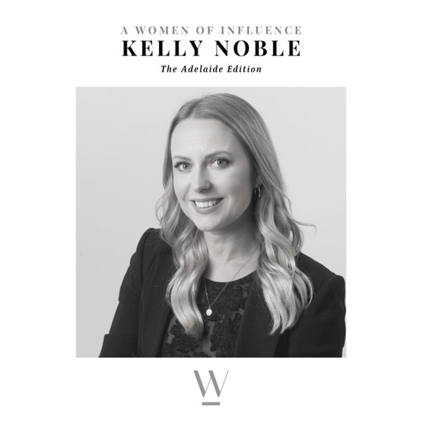 Kelly Noble. A love letter to South Australia - The Women of Influence ...