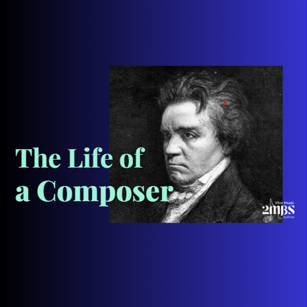 The Life of a Composer - 15 March 2025 - Hubert Parry - The Life of a ...