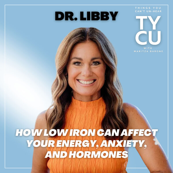 Dr Libby // Tired, Anxious, Hormonal? Could Low Iron Be The Cause? - Things You Can't Un-Hear ...