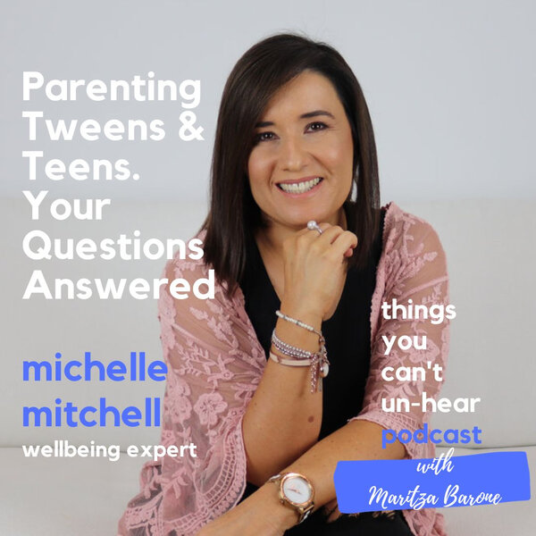 Michelle Mitchell // Parenting Tweens & Teens, Your Questions Answered ...