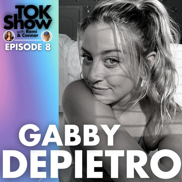 GABBY 'GIBZ' DEPIETRO - Tok Show with Remi and Connor - Omny.fm
