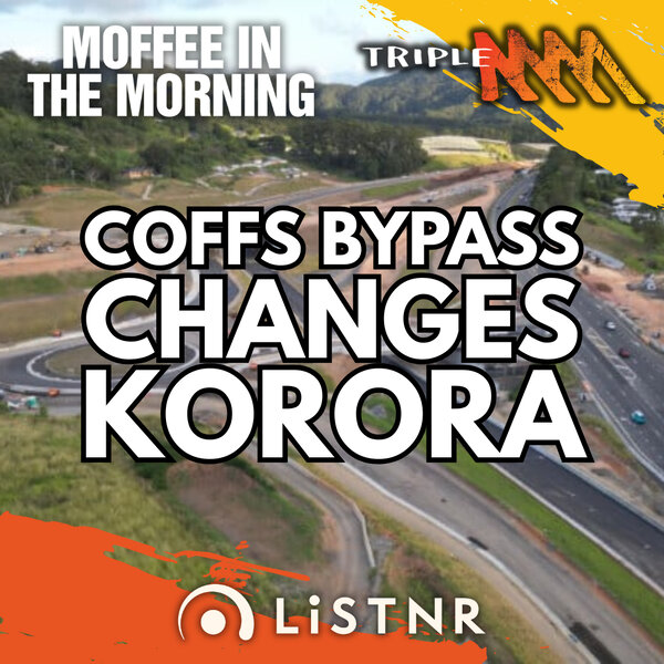 COFFS BYPASS TRAFFIC CHANGES: Moffee chats to Greg Nash About Korora ...