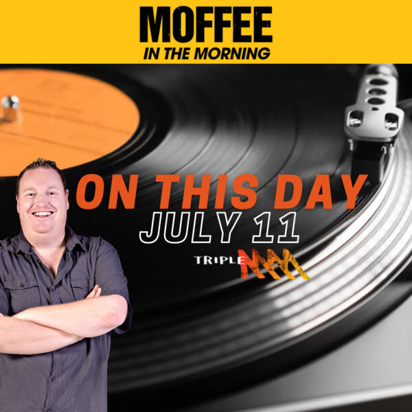 MOFFEE'S ON THIS DAY - July 11 - Moffee In The Morning - Triple M Coffs ...