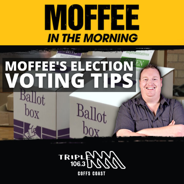 Moffee's Election Voting Tips - Moffee In The Morning - Triple M Coffs ...