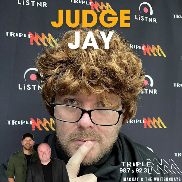 Judge Jay For January 30 - Jay and Dave - Triple M Mackay - Omny.fm