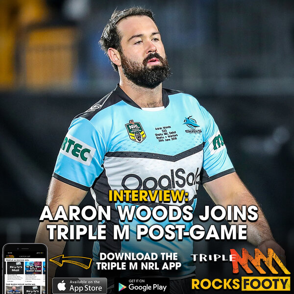 INTERVIEW: Aaron Woods Joins Triple M NRL Following The Sharks First ...