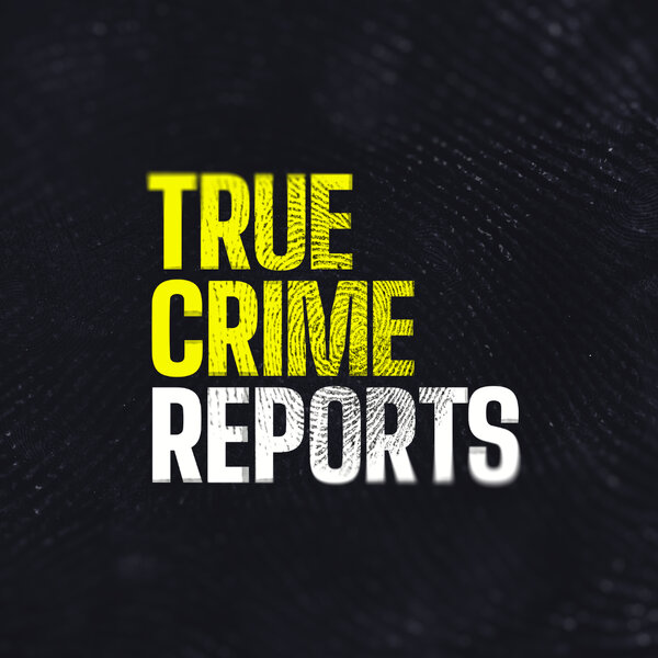 True Crime Reports clips - Omny.fm