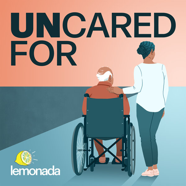 The Life of a Millennial Caregiver - Uncared For - Omny.fm