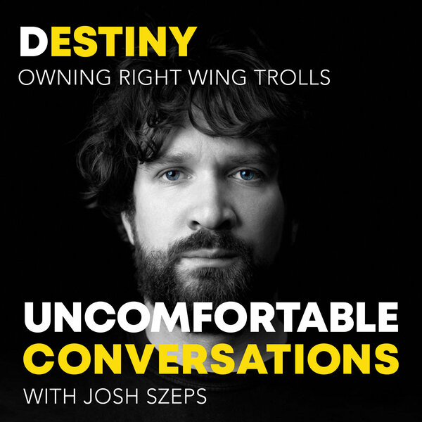Destiny: Owning Right Wing Trolls - Uncomfortable Conversations with ...