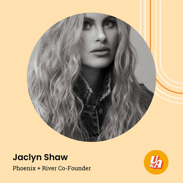 Phoenix + River Co-Founder Jaclyn Shaw, “Let's be the moms that our ...
