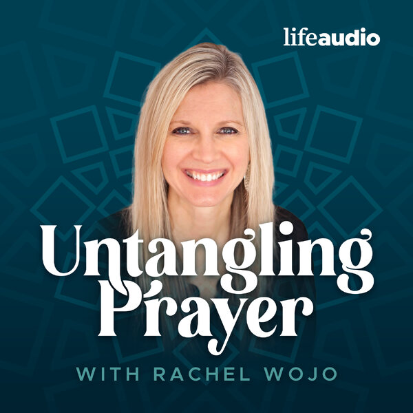 5 Ways to Build Your Prayer Life - Untangling Prayer with Rachel Wojo ...