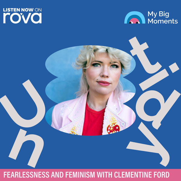 Fearlessness and feminism with Clementine Ford - Untidy - Omny.fm
