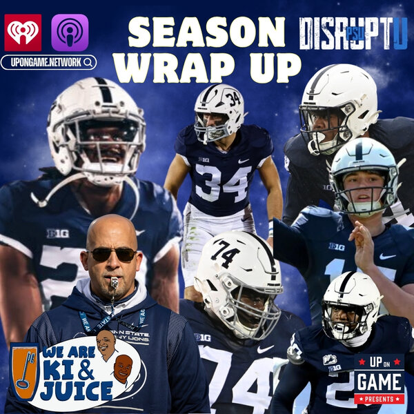 Up On Game Presents WE ARE Ki And Juic With OJ McDuffie And Ki-Jana Carter PSU Season Wrap Up ...