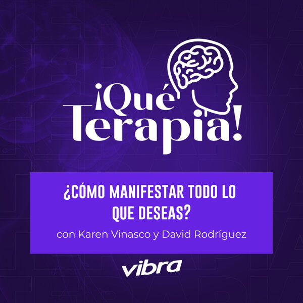 Cómo manifestar de verdad lo que deseas | ¡Qué Terapia! - Vibra.co ...