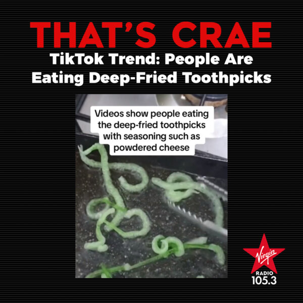 TikTok Trend: People Are Eating Deep-Fried Toothpicks - Virgin Radio ...