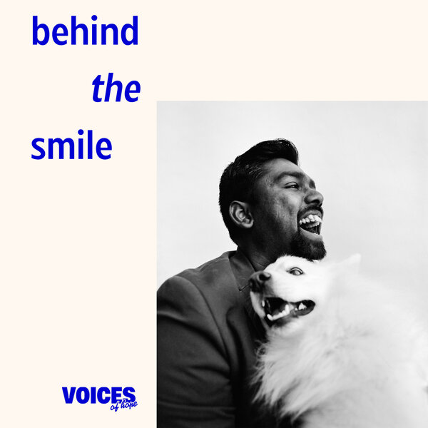 Behind the Smile - Vikram - Voices of Hope: A Moment With... - Omny.fm